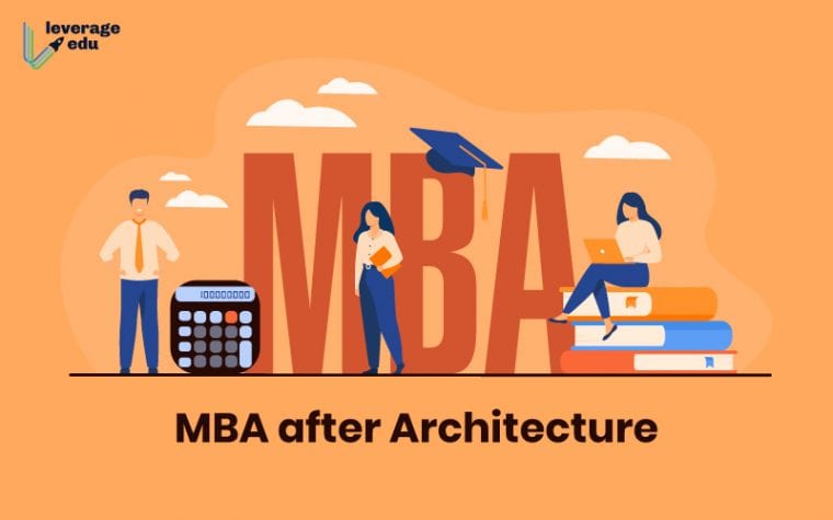 MBA After Architecture Courses, Salary & Benefits 2021 - Leverage Edu
