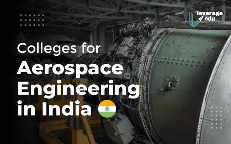 List of Colleges for Aerospace Engineering in India 2023 | Leverage Edu