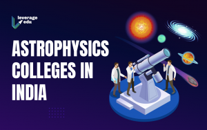 Astrophysics Colleges in India: Courses, Syllabus, Eligibility, Fee ...