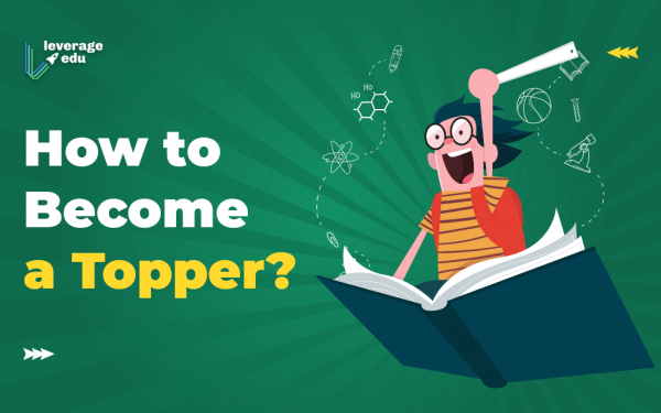 How to Become a Topper [11 Tips & Tricks] | Leverage Edu