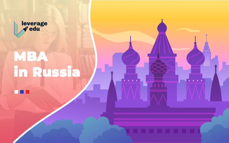 MBA in Russia: Top Colleges, Fees, Requirements 2021 - Leverage Edu