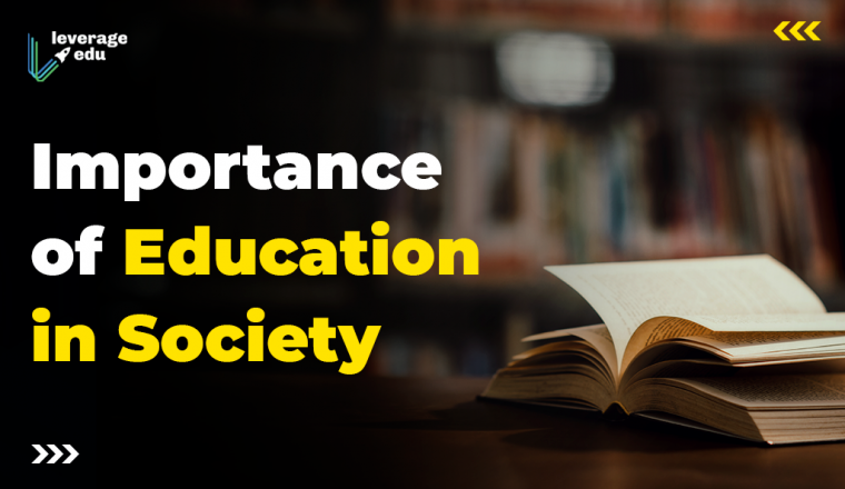 Importance of Education in Our Life | Leverage Edu