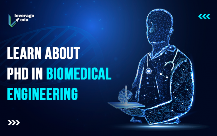 PhD Biomedical Engineering Scope, Job Profiles & Salary | Leverage Edu
