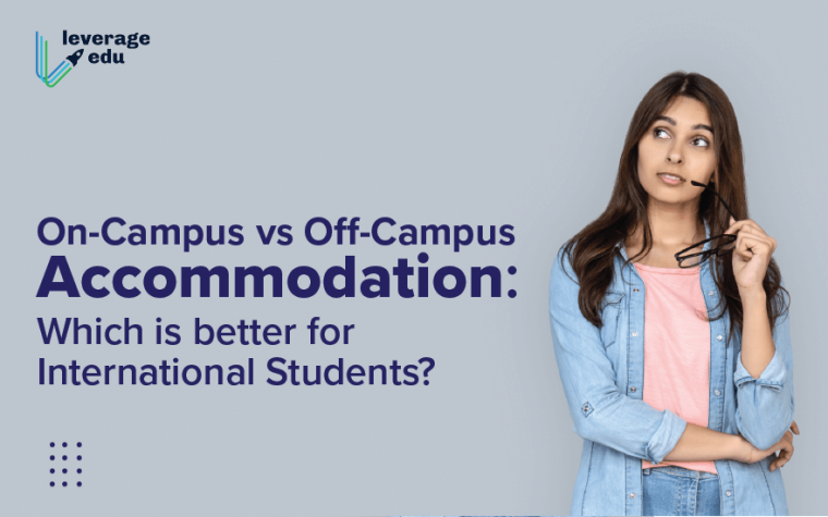 On-Campus vs Off-Campus Accommodation | Leverage Edu