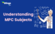 MPC Subjects [List of Core and Elective Subjects Covered] - Leverage Edu