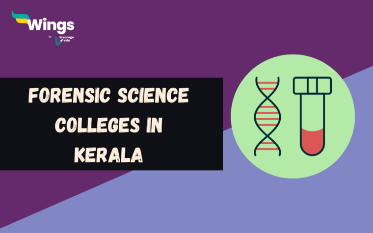 Forensic Science Colleges in Kerala: Courses, Fees 2022 - Leverage Edu