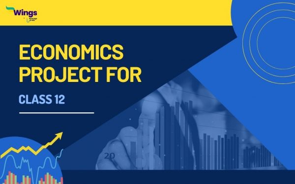 Economics Project for Class 12: List of Best Topics | Leverage Edu