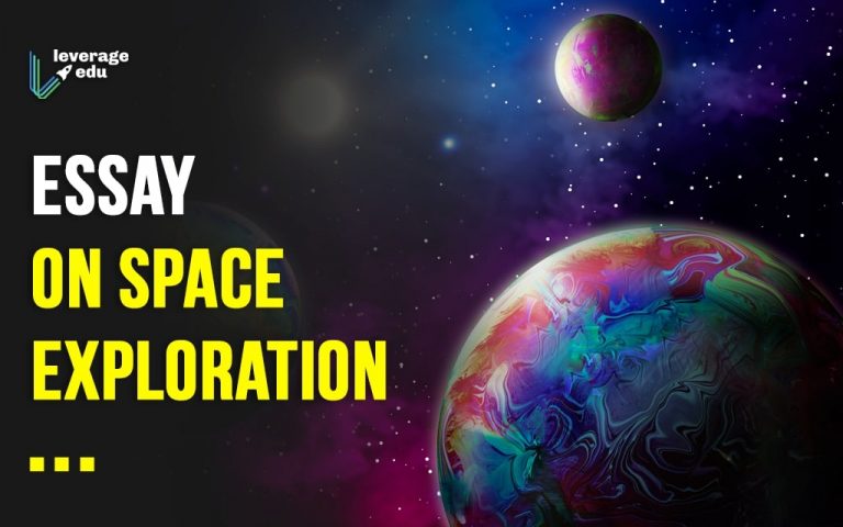 Essay on Space Exploration: 100, 200, 300, 500 Words | Leverage Edu