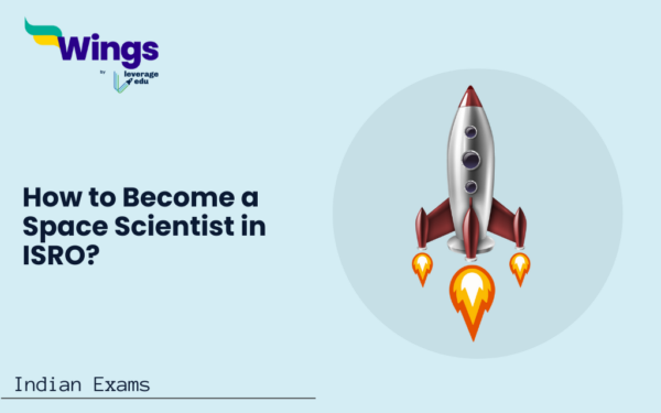 How to Become a Space Scientist in ISRO?
