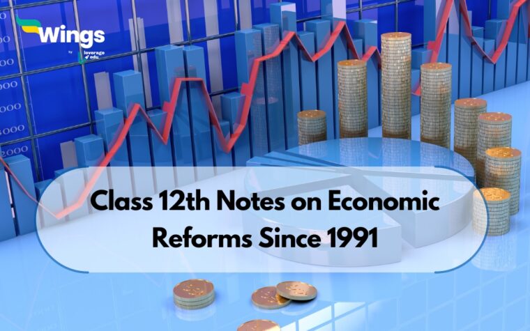 Economic Reform Since 1991 Class 12 Notes | Leverage Edu