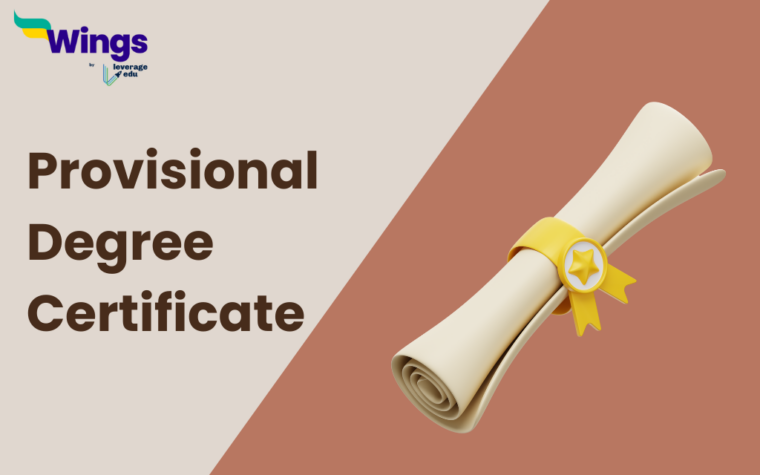 Provisional Degree Certificate: When & Why You Need It? | Leverage Edu