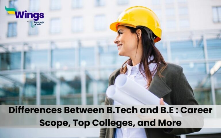 Difference Between B.E and B.Tech: Which Degree Is Best?