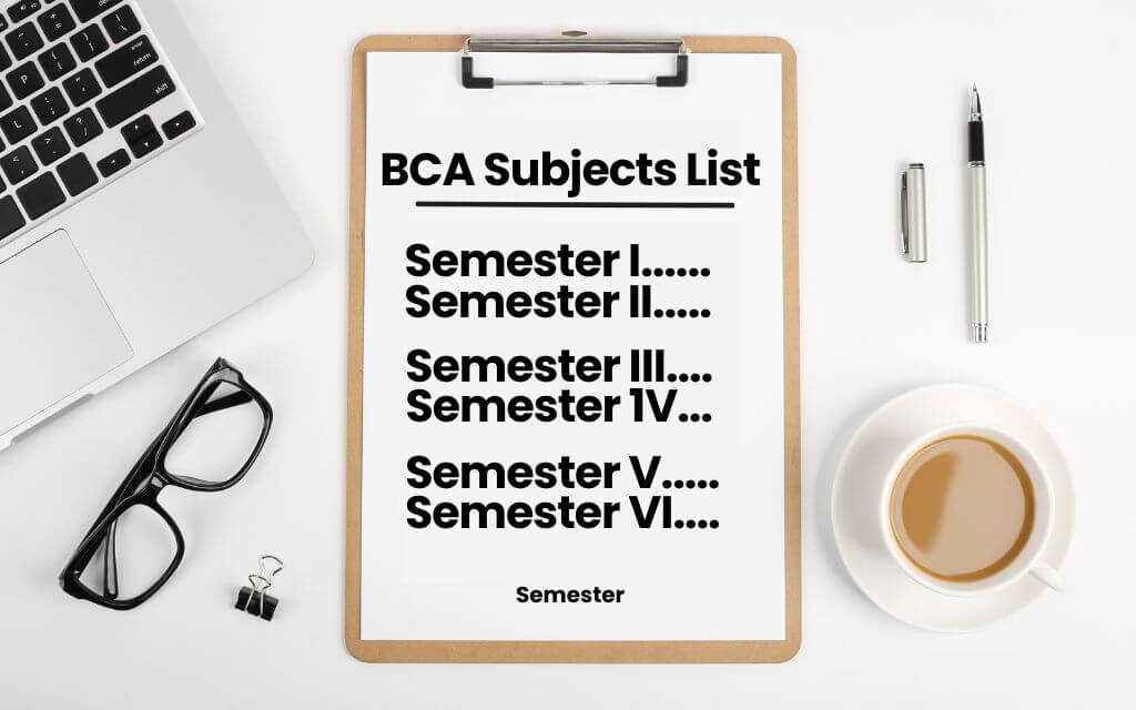 Complete BCA Course Subjects List: Syllabus, Eligibility, and More