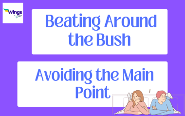 Beating Around the Bush Meaning, Examples, Synonyms | Leverage Edu Explore