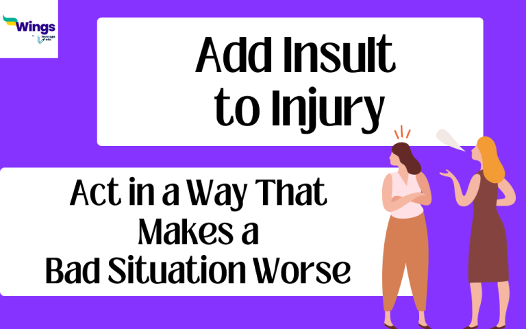 Add Insult to Injury Meaning, Examples, Synonyms - Leverage Edu Explore