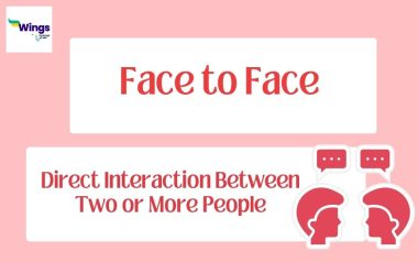 Face-to-Face Meaning, Examples, Synonyms | Leverage Edu Explore