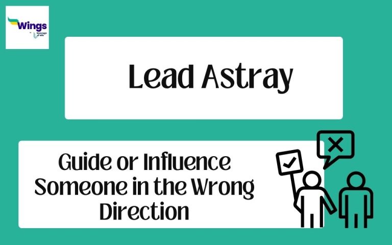 Lead Astray Meaning, Examples, Synonyms | Leverage Edu Explore