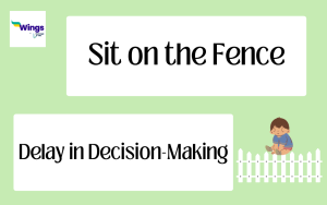 Sit on the Fence Meaning, Examples, Synonyms - Leverage Edu Explore