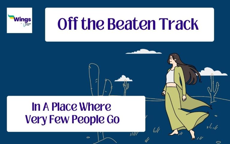 Off the Beaten Track Meaning, Examples, Synonyms | Leverage Edu Explore