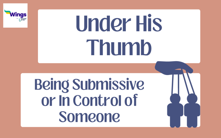 Under His Thumb Idiom Meaning, Examples, Synonyms | Leverage Edu Explore