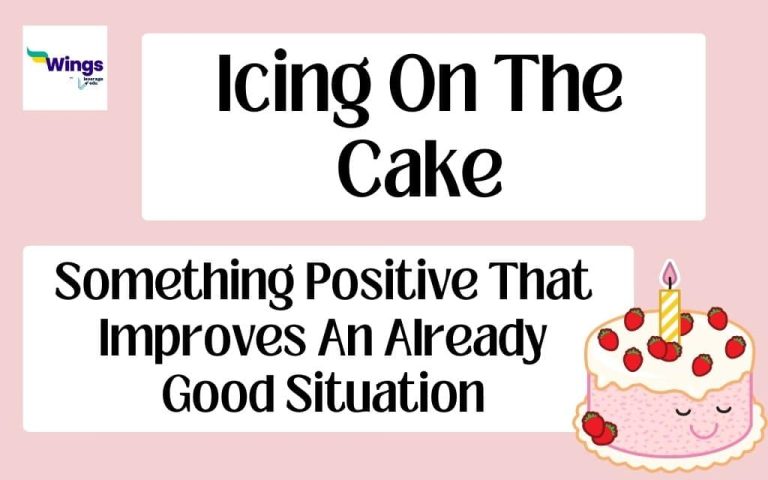 Icing On The Cake Idiom Meaning, Synonyms, Examples | Leverage Edu Explore