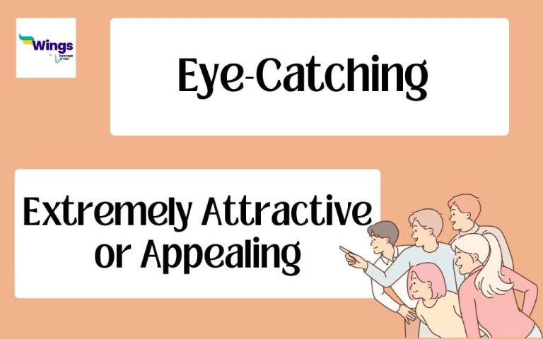 Eye-Catching Meaning, Examples, Synonyms | Leverage Edu Explore