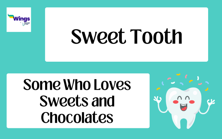 Sweet Tooth Idiom Meaning, Examples, Synonyms - Leverage Edu Explore