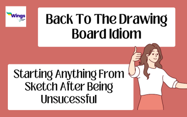 Back To The Drawing Board Meaning, Examples, Synonyms | Leverage Edu Explore