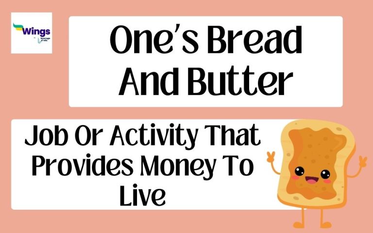One’s Bread and Butter Meaning, Synonyms, Examples | Leverage Edu Explore