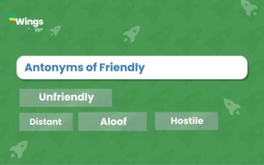 9+ Antonyms of Friendly with Meaning and Examples | Leverage Edu Explore