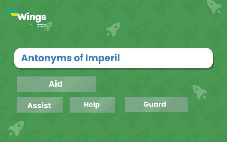 9+ Antonyms of Imperil with Meaning and Examples |Leverage Edu Explore