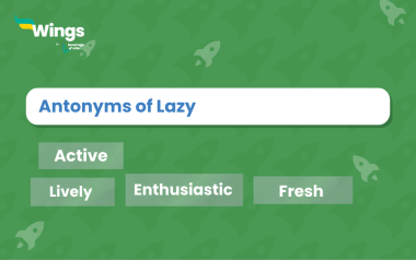 +7 Antonyms of “Lazy” with Meaning and Examples | Leverage Edu Explore