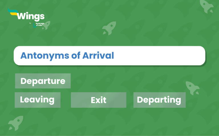 11+ Antonyms of Arrival, Meaning and Examples - Leverage Edu Explore