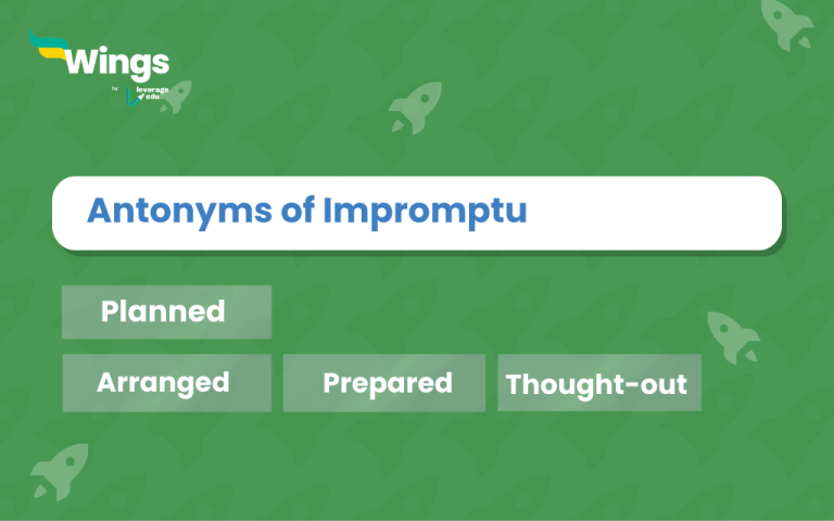 7+ Antonyms of Impromptu, with Meaning and Examples | Leverage Edu Explore