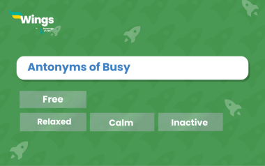 11+ Antonyms of Busy, with Meaning and Examples |Leverage Edu Explore