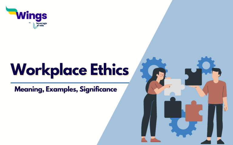 Workplace Ethics: Meaning, Examples, Significance | Leverage Edu Explore
