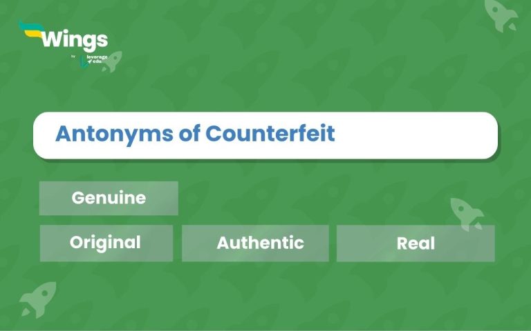 9+ Counterfeit Antonyms with Meaning and Examples | Leverage Edu Explore
