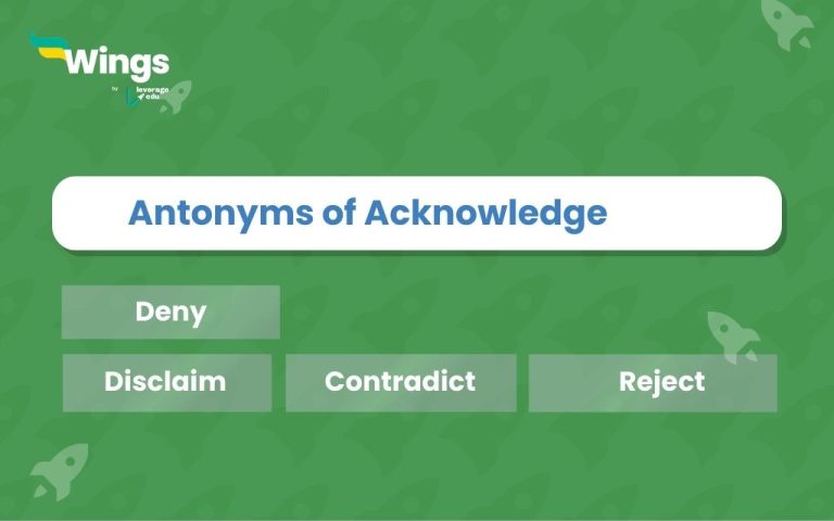 9+ Acknowledge Antonyms with Meaning and Examples | Leverage Edu Explore