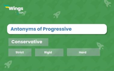9+ Progressive Antonyms with Meanings & Examples | Leverage Edu Explore
