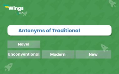 9+ Antonyms of Traditional with Meaning and Examples |Leverage Edu Explore