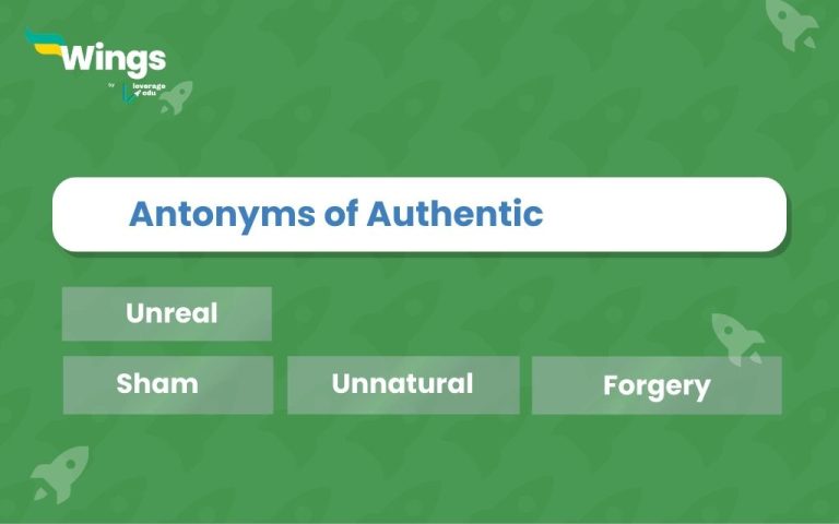 11+ Antonyms of Authentic, with Meanings & Example | Leverage Edu Explore