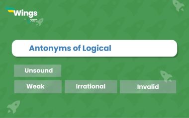 11+ Antonyms of Logical, with Meanings & Example | Leverage Edu Explore