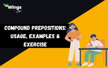 Compound Prepositions: Usage, Examples & Exercise | Leverage Edu Explore