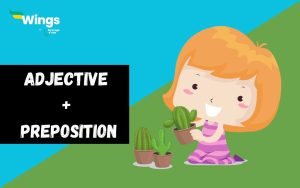 Adjective Preposition: Definition, Examples & Exercises | Leverage Edu Explore