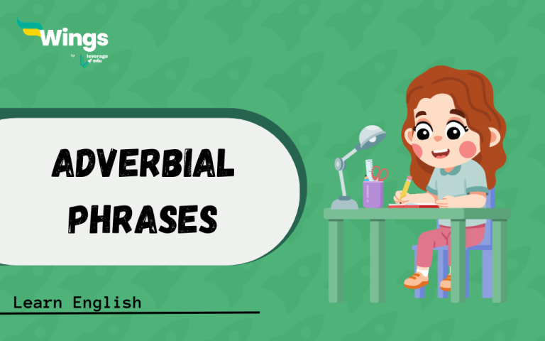 What are Adverbial Phrases (& Clauses): Definition & Examples - Leverage Edu Explore