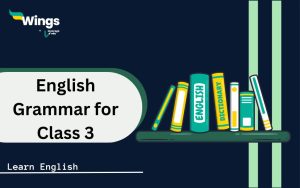 English Grammar for Class 3 Simple Guide for Better Marks - Leverage Edu Explore
