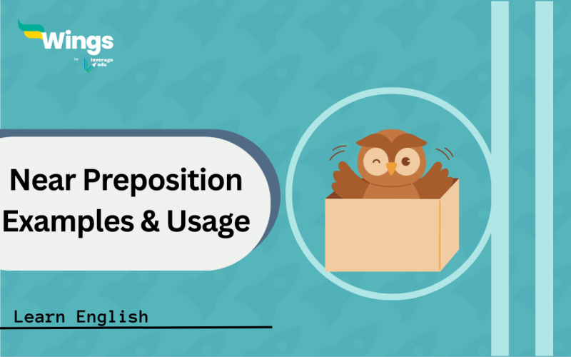 Near Preposition Examples & Usage - Leverage Edu Explore