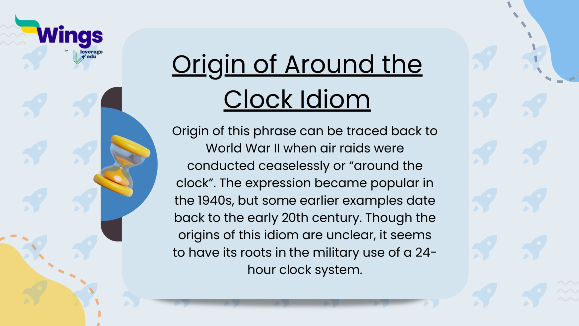 Around the Clock Idiom Meaning, Synonyms, Examples - Leverage Edu Explore