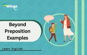 7+ Beyond Preposition Examples, Meaning & Usage - Leverage Edu Explore