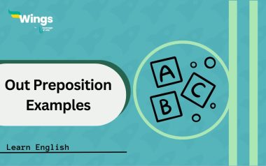 7+ Out Preposition Examples, Meaning & Usage - Leverage Edu Explore